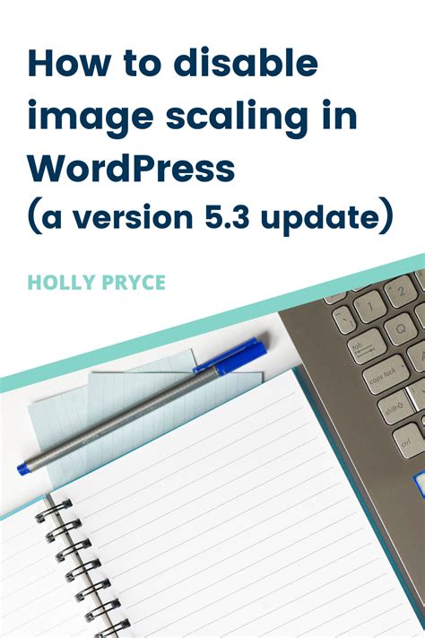 Optimize Your Wordpress Website Disable Image Scaling In Version 53