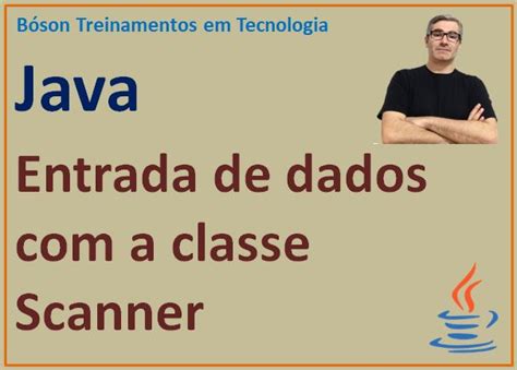 Curso De Java Entrada De Dados Com Classe Scanner E Objeto