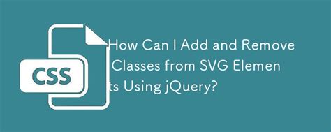 如何使用 Jquery 在 Svg 元素中新增和刪除類別? Css教學 Php中文網 如何使用 Jquery 在 Svg 元素中新增和刪除類別? Css教學 Php中文網