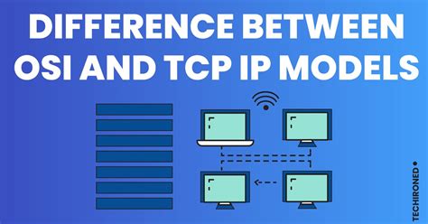 Difference Between Osi And Tcp Ip Models Full Comparison Techironed