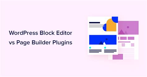 Whats The Difference Between Wordpress Block Editor And Page Builders