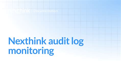 Nexthink Audit Log Monitoring Nexthink Documentation