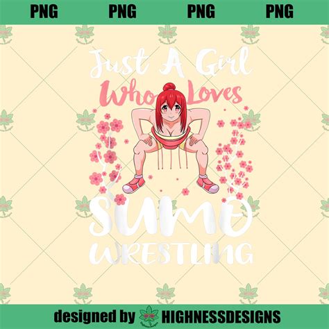 Just A Girl Who Loves Sumo Wrestling Japan Wrestler Anime Pn Inspire