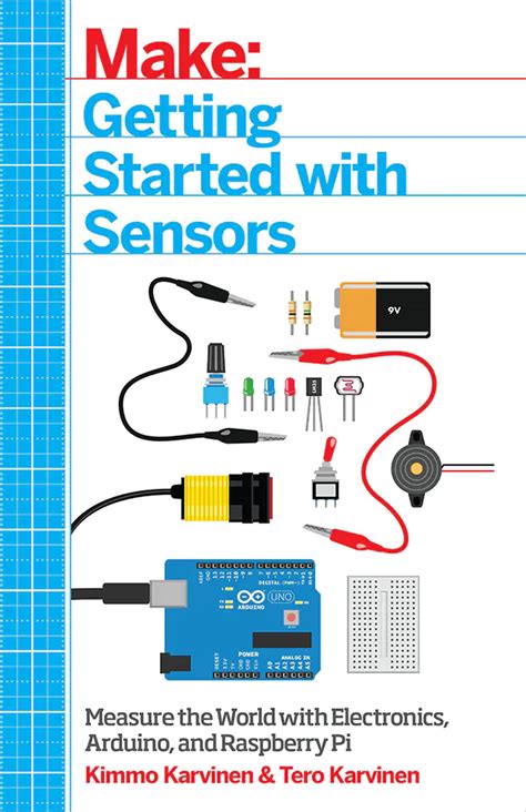 Make Getting Started With Sensors Measure The World With Electronics