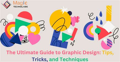 the ultimate guide to graphic design tips tricks and techniques