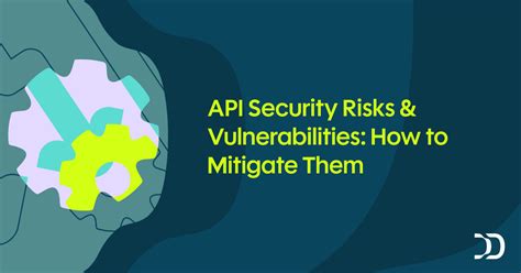 Api Security Risks And Vulnerabilities How To Mitigate Them