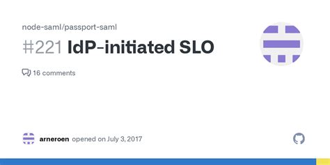idp initiated slo · issue 221 · node saml passport saml · github