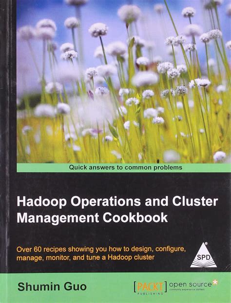 Hadoop Operations And Cluster Management Cookbook Guo Shumin 9789351102410 Books