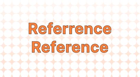 Referrence Vs Reference Which Is The Correct Spelling