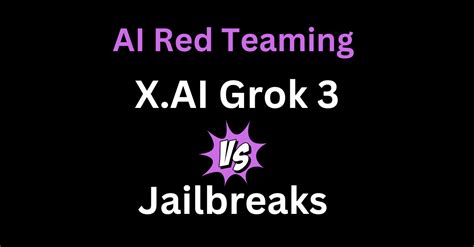 Grok AI Red Teaming Adversa AI