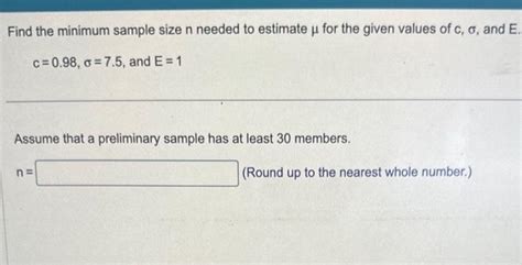 Solved Find The Minimum Sample Size N Needed To Estimate μ