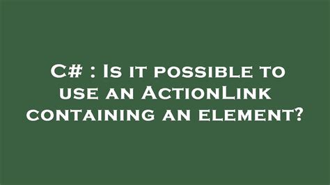 c is it possible to use an actionlink containing an element youtube