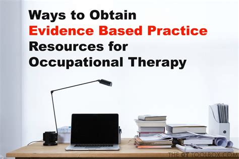 Evidence Based Practice In Occupational Therapy Resources The Ot Toolbox