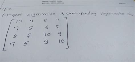 Solved Largest Eigenvalue And Corresponding Eigenvector
