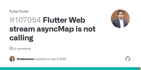 Flutter Web Stream Asyncmap Is Not Calling · Issue 107054 · Flutterflutter · Github