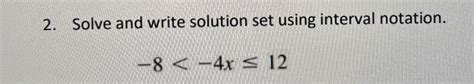 Solved Solve And Write Solution Set Using Interval