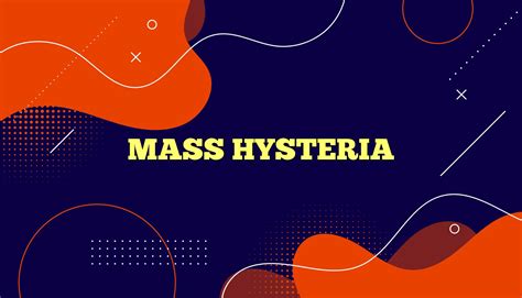 Mass Hysteria