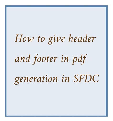 How To Add Header And Footer In Pdf Generation In Sfdc