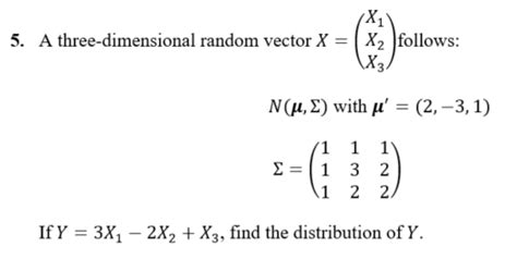 Solved 1 5 A Three Dimensional Random Vector X 2