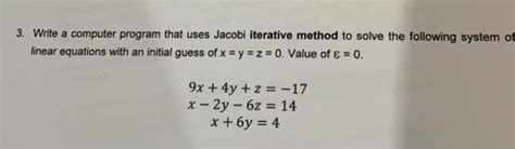 Solved 3 Write A Computer Program That Uses Jacobi