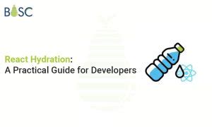 How To Implement Hydration In React Bosc Tech Labs