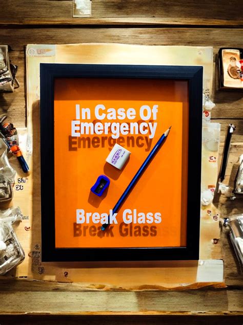 In Case Of Emergency Break Glass Tohfay Shofay