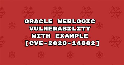 Oracle WebLogic Vulnerability With Example CVE SYSTEMCONF