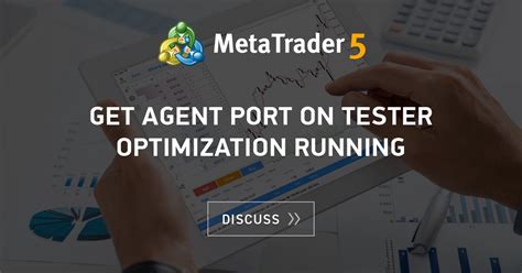 Get Agent Port On Tester Optimization Running Fundamental Trading General Mql5 Programming