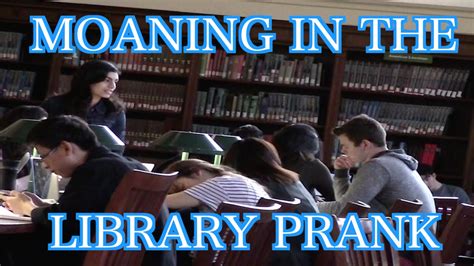 SEX NOISES IN THE LIBRARY PRANK Kicked OUT YouTube