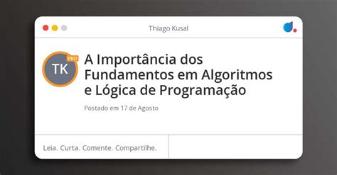A Importância Dos Fundamentos Em Algoritmos E Lógica De Programação