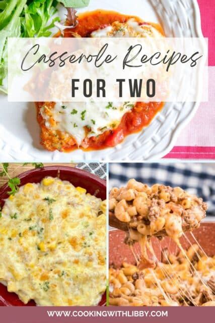 Casserole Recipes For Two People Cooking With Libby