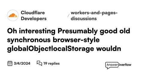 Oh Interesting Presumably Good Old Synchronous Browser Style `globalobjectlocalstorage