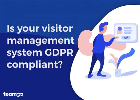 Is Your Visitor Management System Gdpr Compliant Teamgo