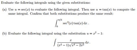 solved evaluate the following integrals using the given