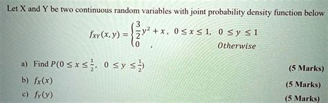 Solved Let X And Y Be Two Continuous Random Variables With Joint