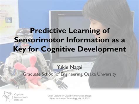 Pdf Predictive Learning Of Sensorimotor Information As A Key For