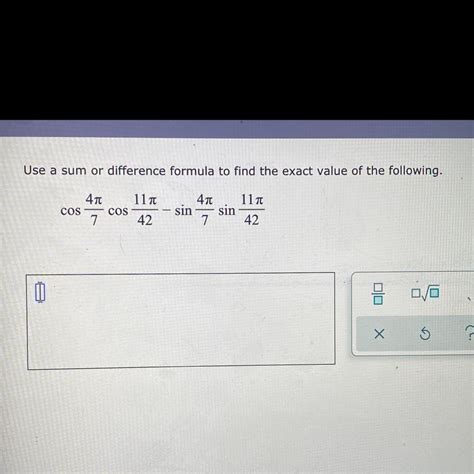 Use A Sum Or Difference Formula To Find The Exact Value Of The