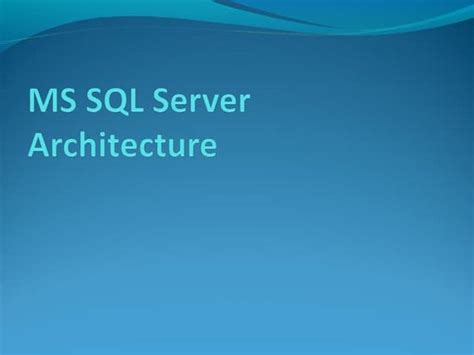 Microsoft Sql Server Internals And Architecture Pptx