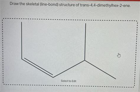 Solved Draw The Skeletal Line Bond Structure Of