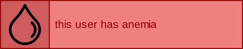 Disability User Boxes — This User Has Anemia