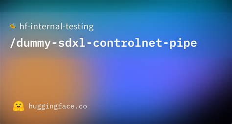 Hf Internal Testingdummy Sdxl Controlnet Pipe At Main