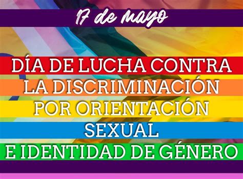 17 De Mayo Día De Lucha Contra La Discriminación Por Orientación