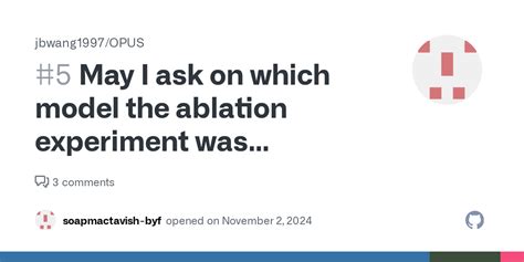 May I Ask On Which Model The Ablation Experiment Was Conducted Issue Jbwang OPUS