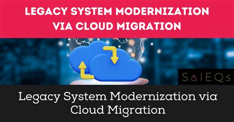 Legacy System Modernization Via Cloud Migration Strategies And Approaches