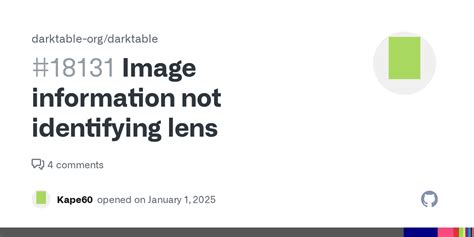 Image Information Not Identifying Lens · Issue 18131 · Darktable Orgdarktable · Github