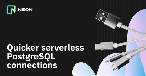 Faster Serverless Postgres Connections Neon Blinking Robots