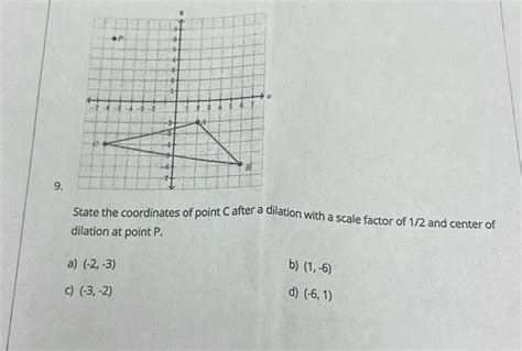 Solved State The Coordinates Of Point C After A Dilation With A Scale