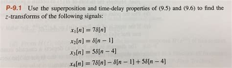 Solved Use The Superposition And Time Delay Properties Of