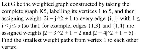 Solved Let G Be The Weighted Graph Constructed By Taking The Chegg