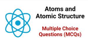 Atoms And Atomic Structure Multiple Choice Questions MCQ